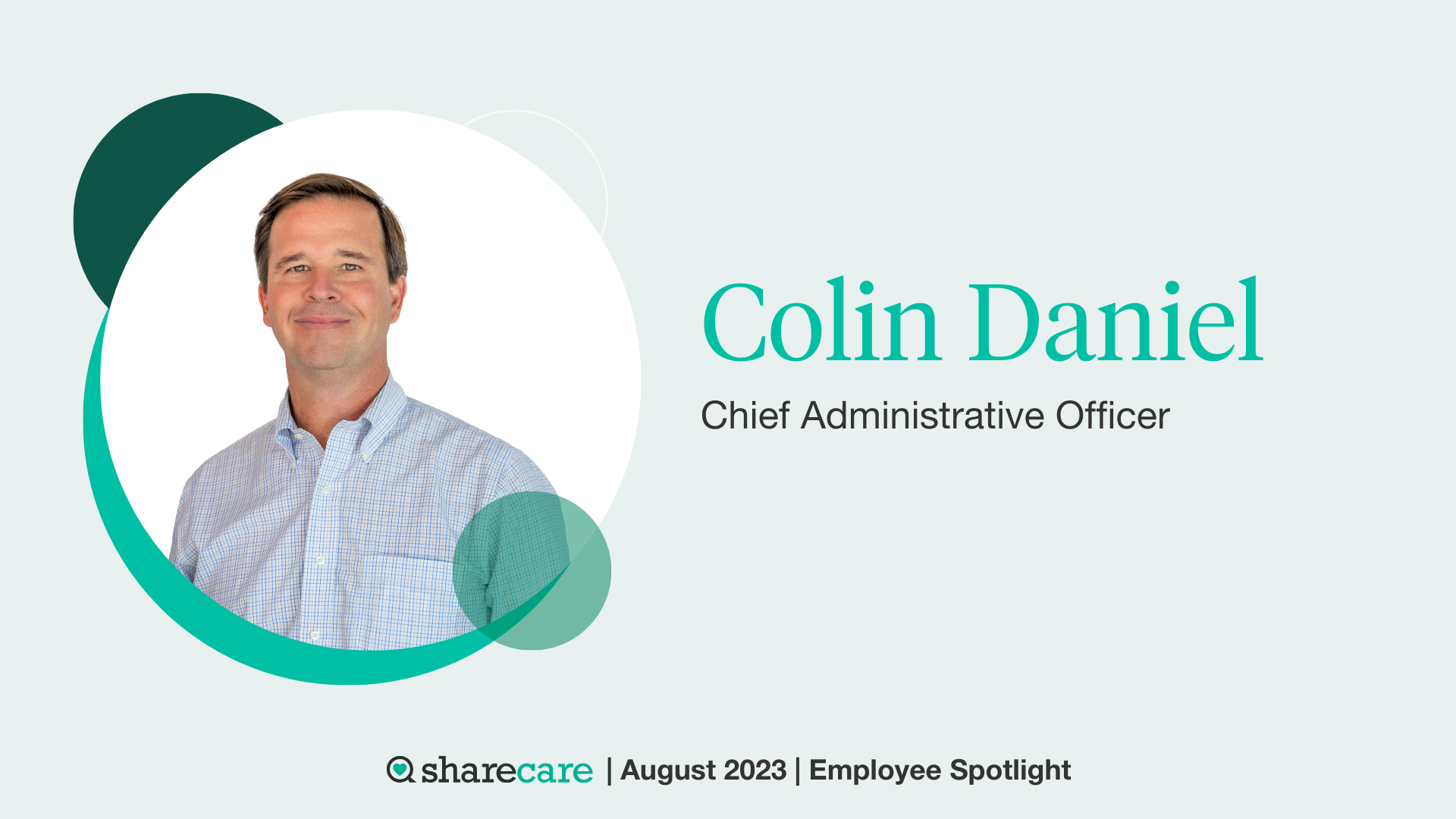 Spotlight: Colin Daniel, chief administrative officer - Sharecare